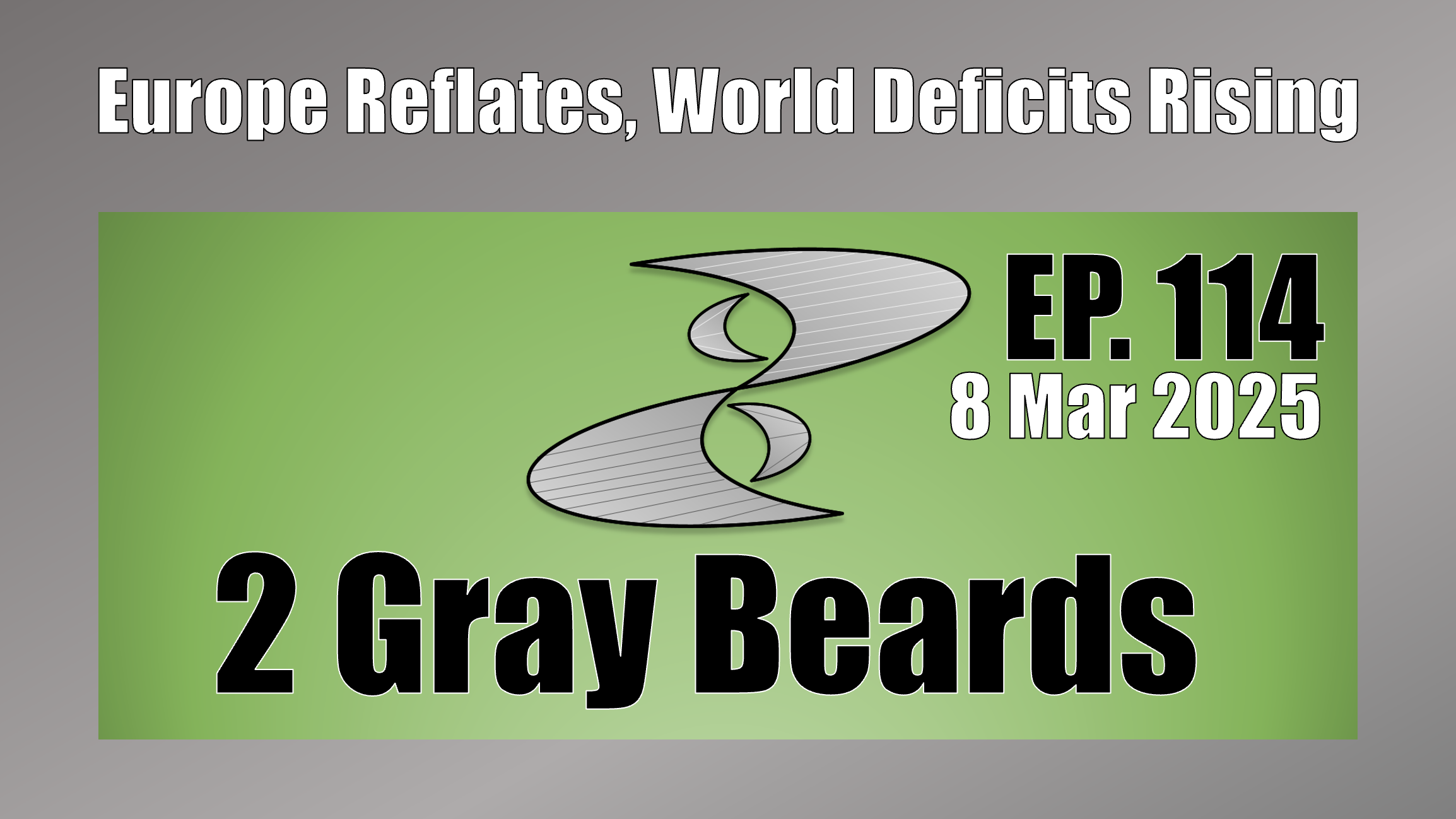 Week 114 Total - 2 Gray Beards - Macro Research